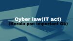 Cyber Law (IT Act) (Kerala Psc Important Gk)question And Answer