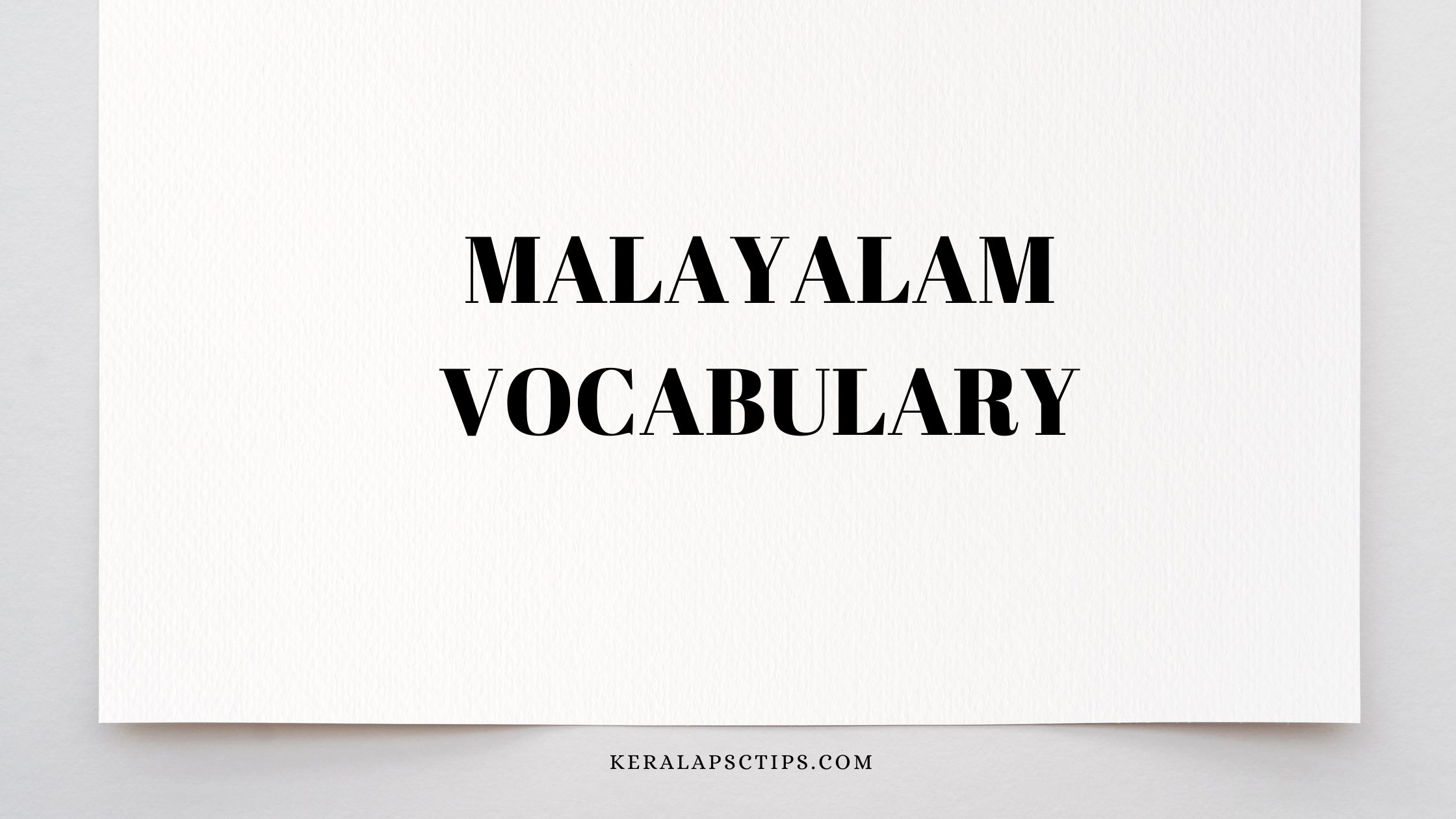 MALAYALAM VOCABULARY {പര്യായ പദങ്ങള്‍}